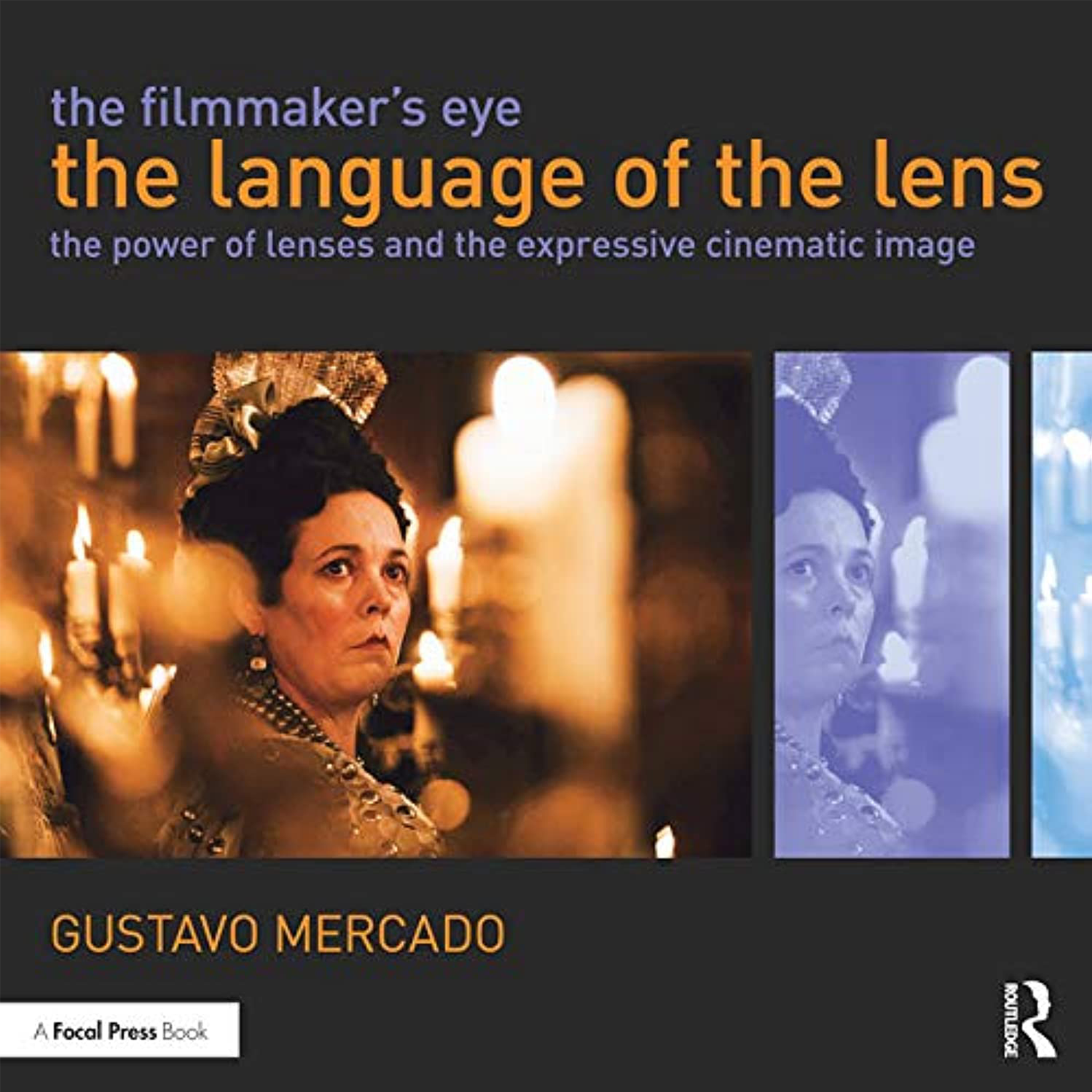 The Filmmaker's Eye: The Language of the Lens The Power of Lenses and ...